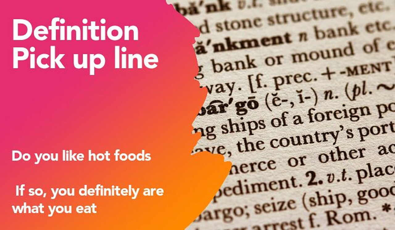 110 Definition Pick Up Lines And Rizz 110 Definition Pick Up Lines And Rizz