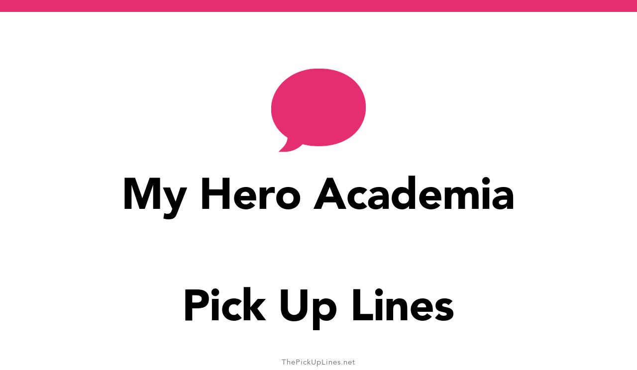 24+ My Hero Academia Pick Up Lines And Rizz