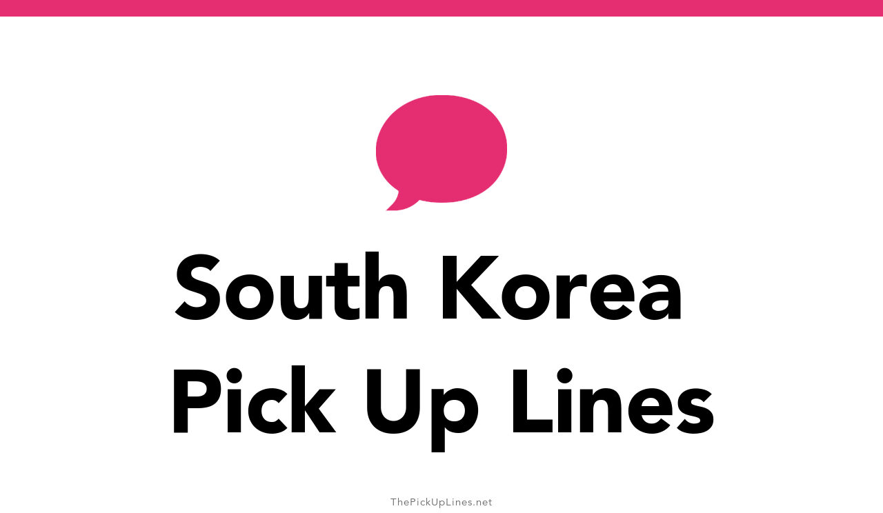 5+ South Korea Pick Up Lines And Rizz