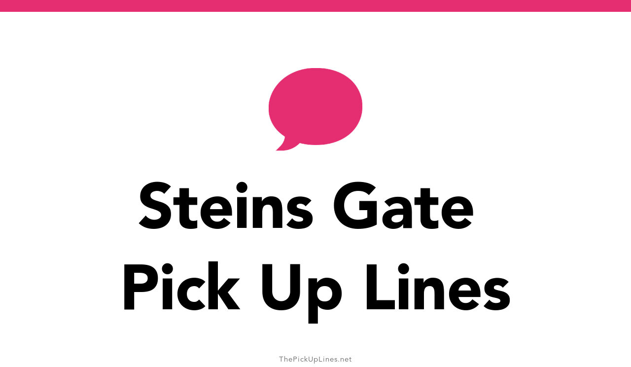 1+ Steins Gate Pick Up Lines And Rizz
