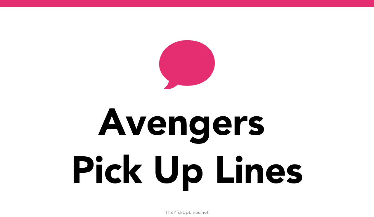 82+ Avengers Pick Up Lines And Rizz