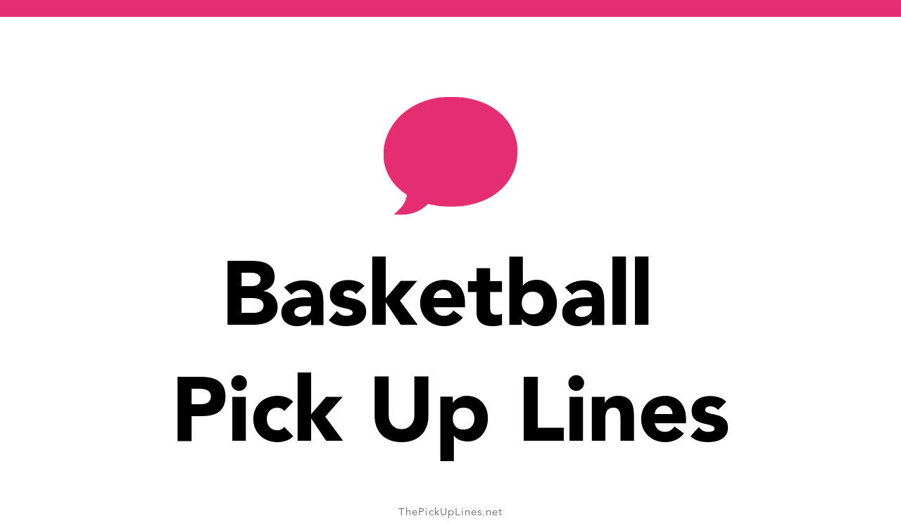 150+ Basketball Pick Up Lines And Rizz