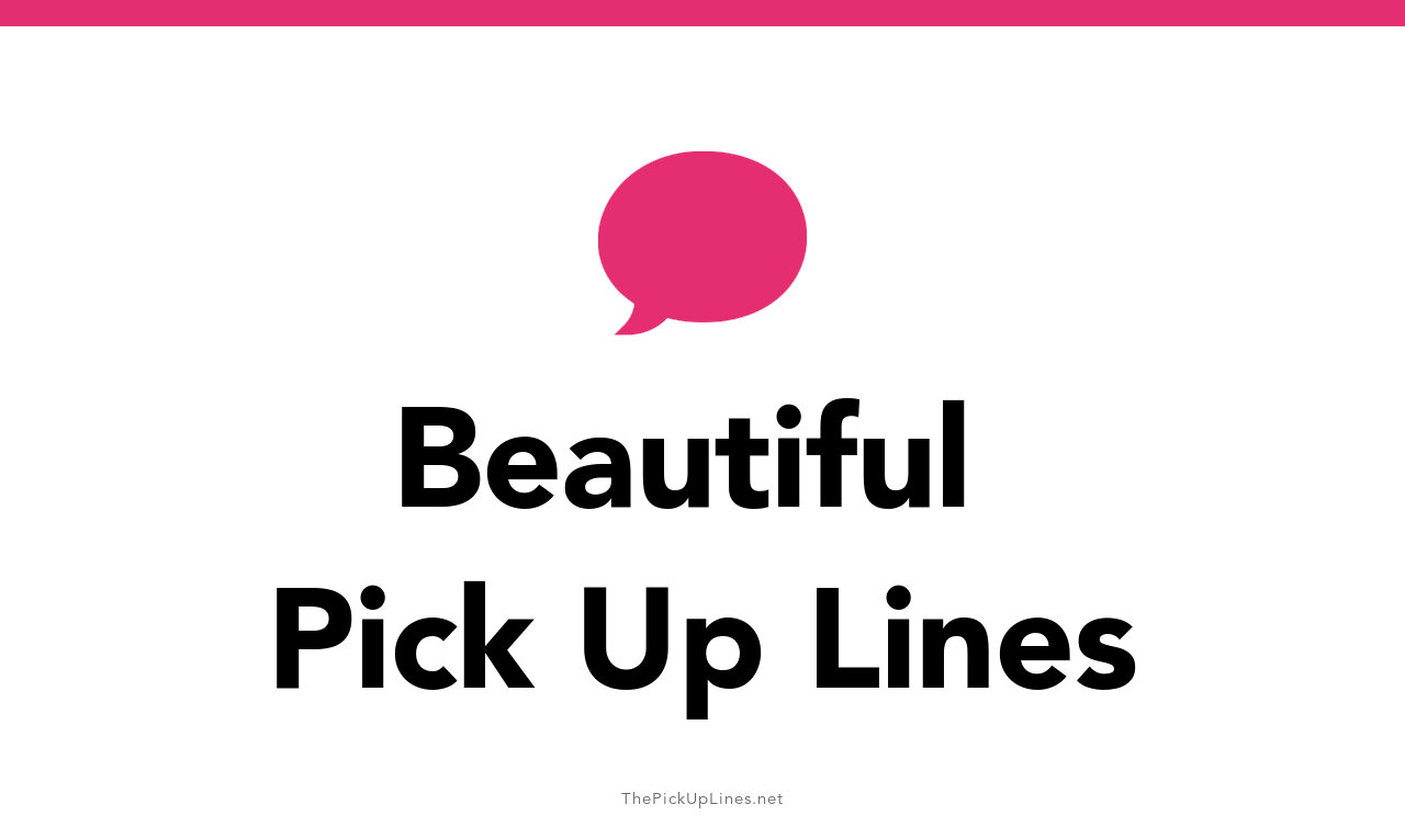 150+ Beautiful Pick Up Lines And Rizz