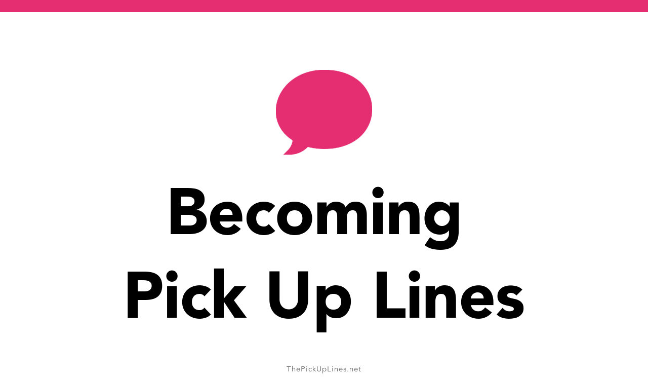 110-becoming-pick-up-lines-and-rizz