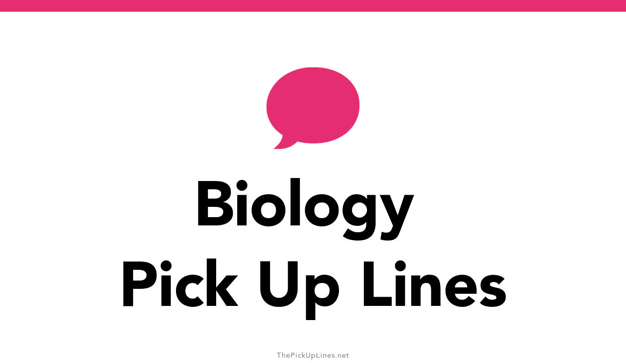 150+ Biology Pick Up Lines And Rizz