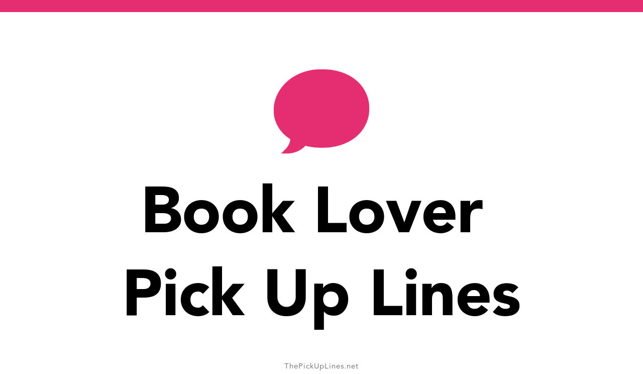 86+ Book Lover Pick Up Lines And Rizz