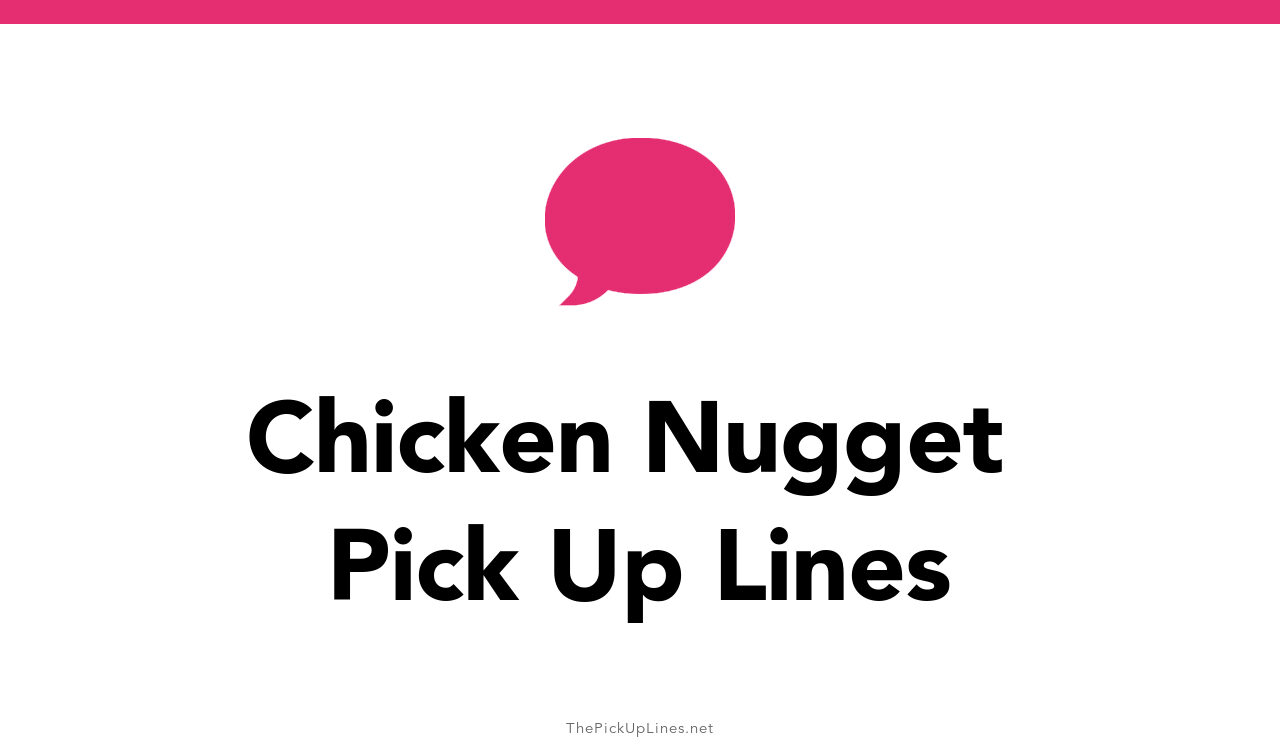 44+ Chicken Nugget Pick Up Lines And Rizz