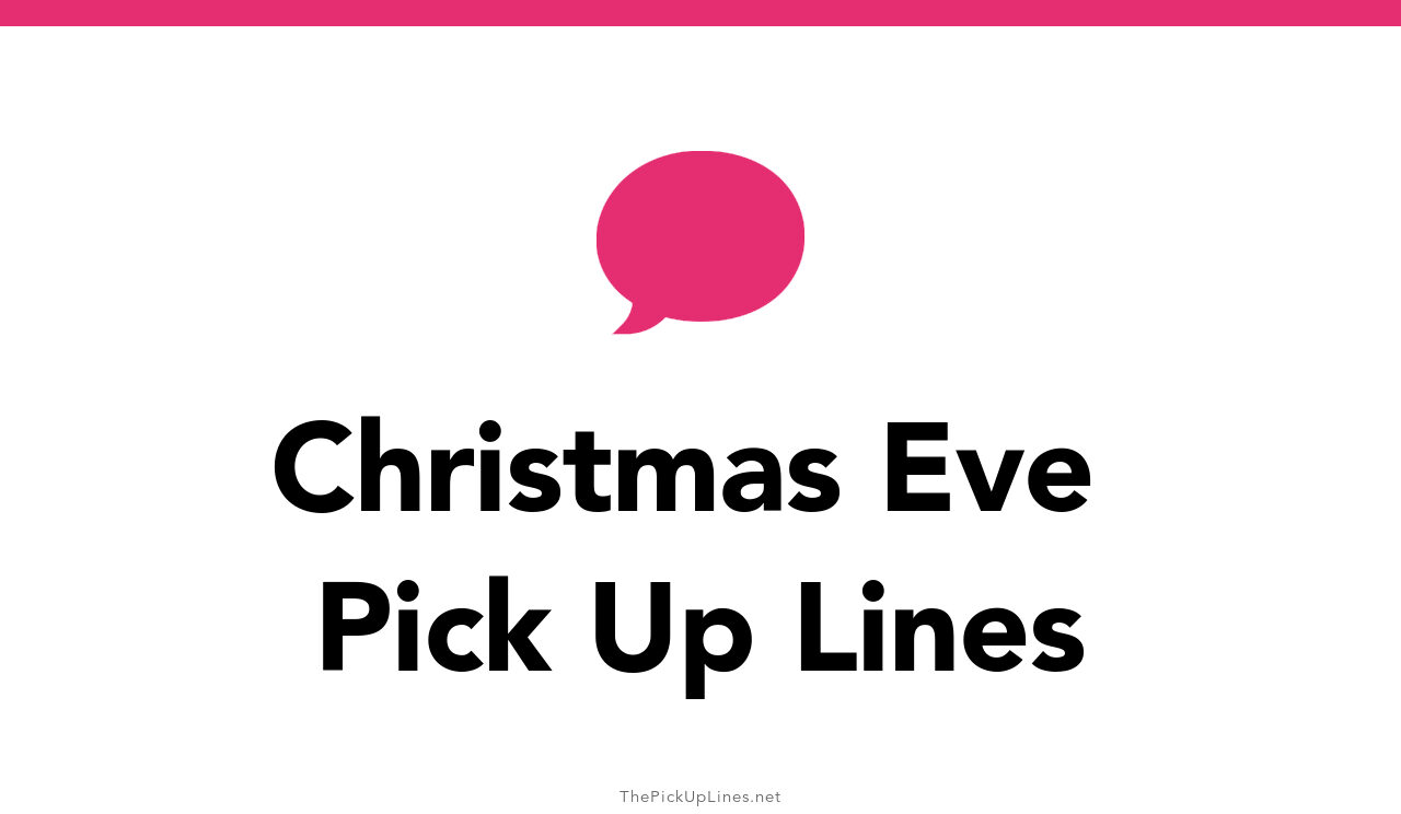 6+ Christmas Eve Pick Up Lines And Rizz