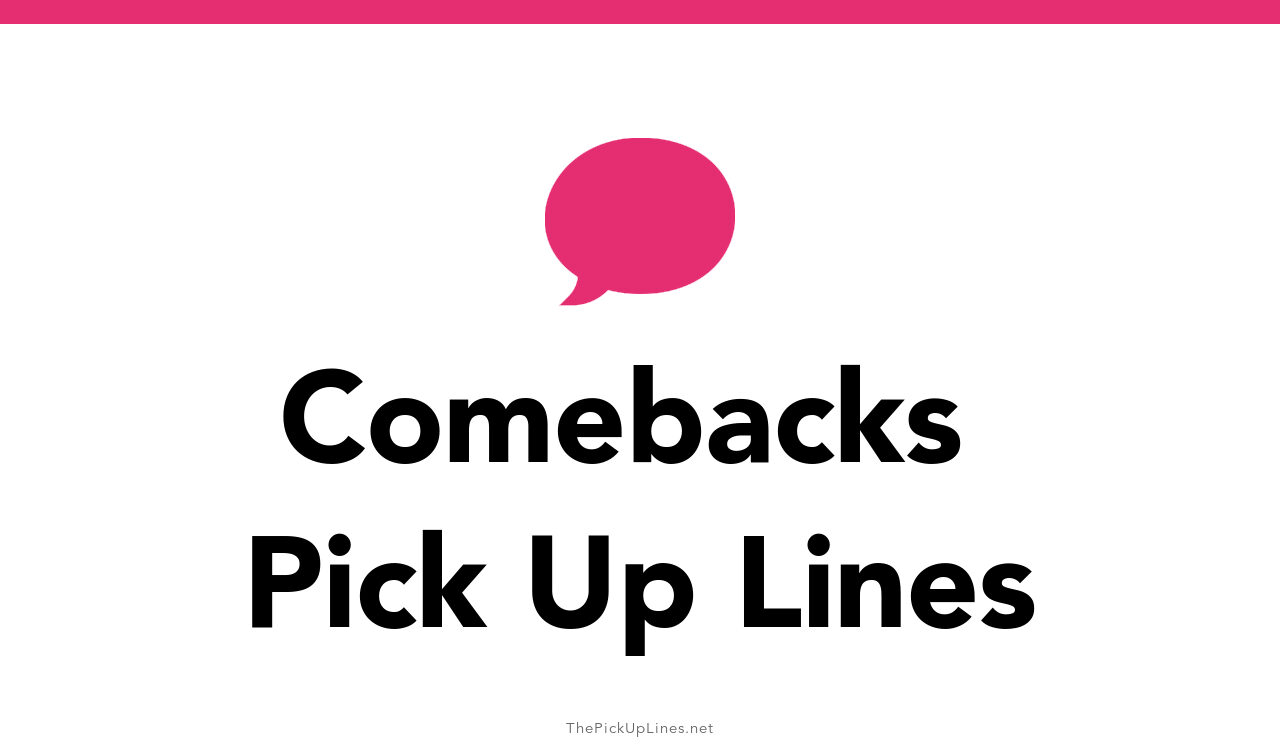 90+ Comebacks Pick Up Lines And Rizz