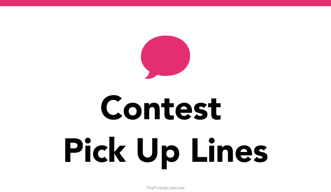 37+ Contest Pick Up Lines And Rizz