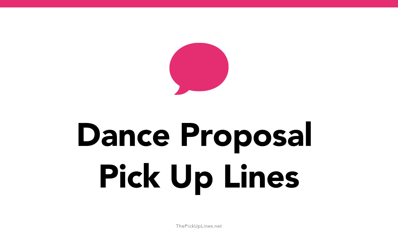 8+ Dance Proposal Pick Up Lines And Rizz