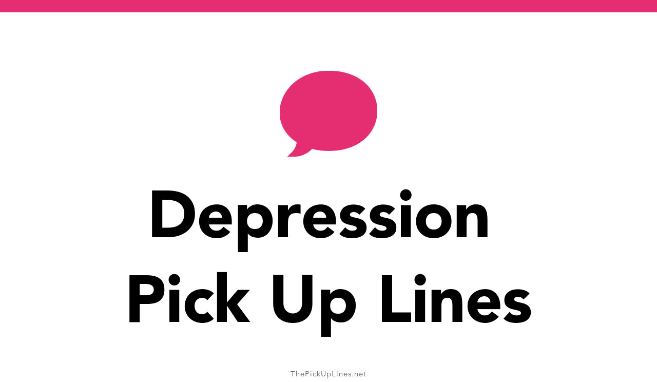 97+ Depression Pick Up Lines And Rizz