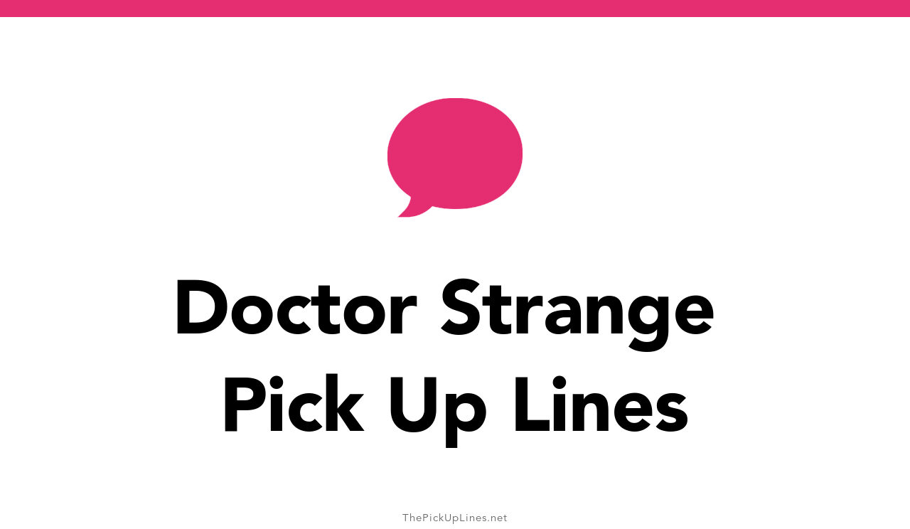 32+ Doctor Strange Pick Up Lines And Rizz