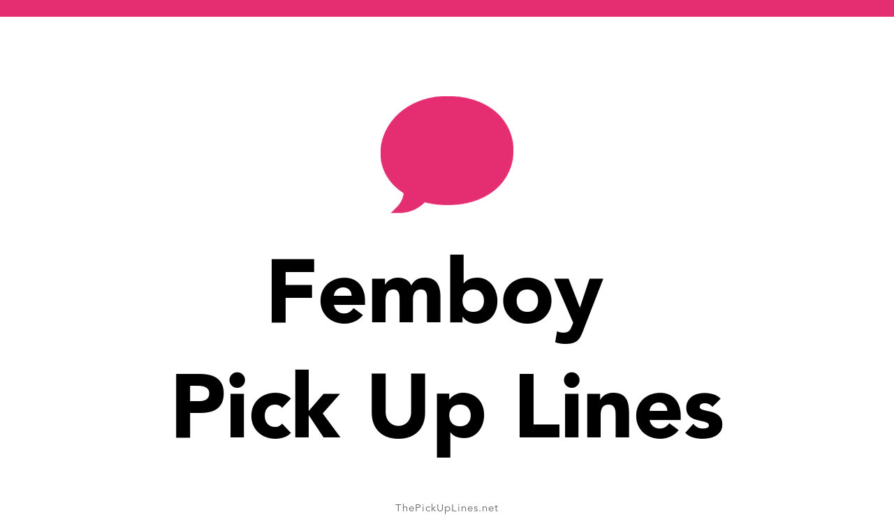 55+ Femboy Pick Up Lines And Rizz