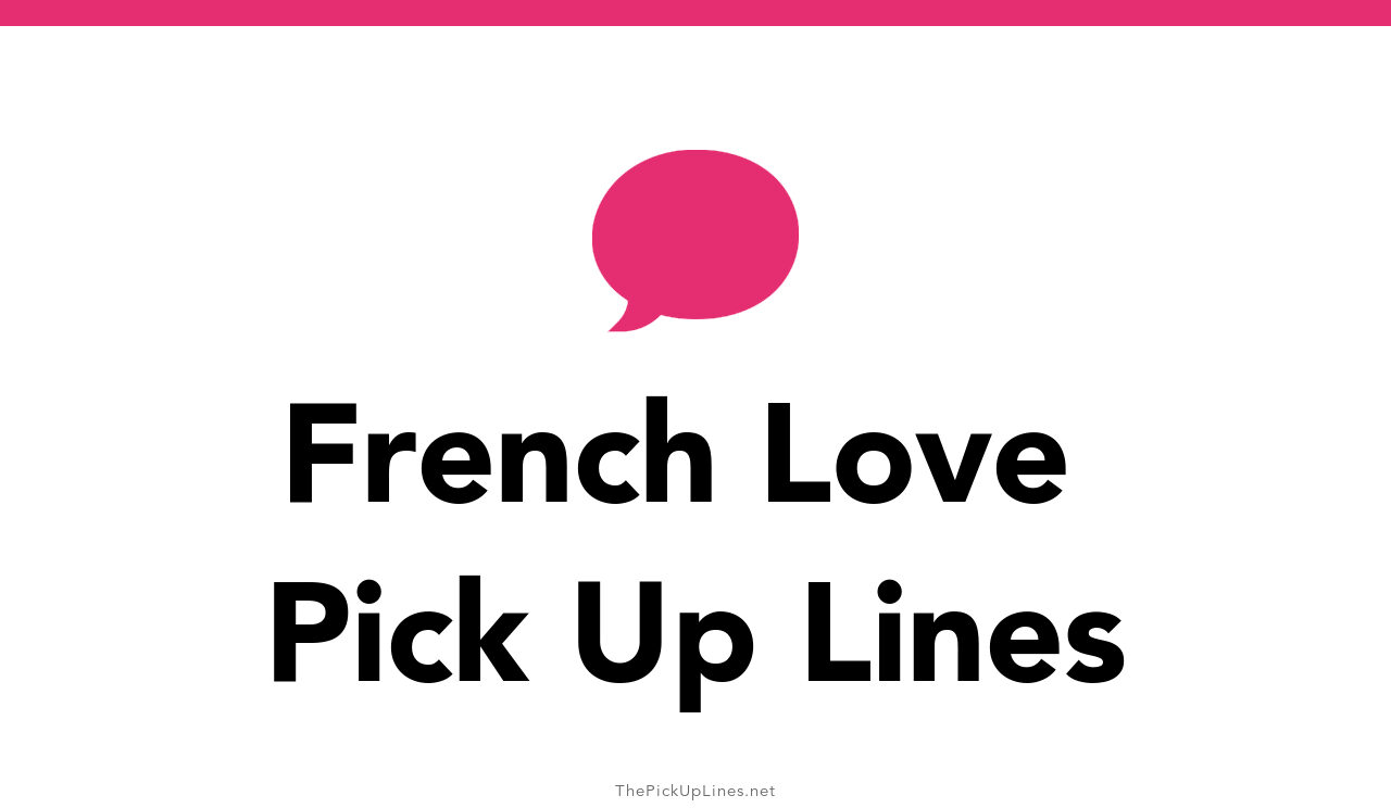 18+ French Love Pick Up Lines And Rizz