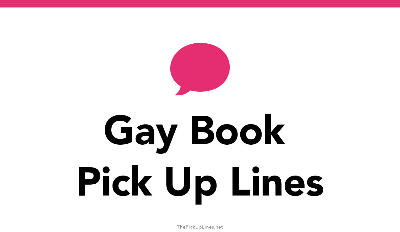 4+ Gay Book Pick Up Lines And Rizz