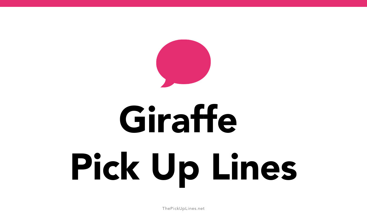60+ Giraffe Pick Up Lines And Rizz