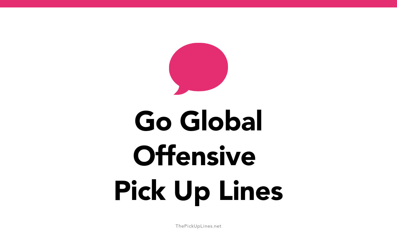 91+ Go Global Offensive Pick Up Lines And Rizz
