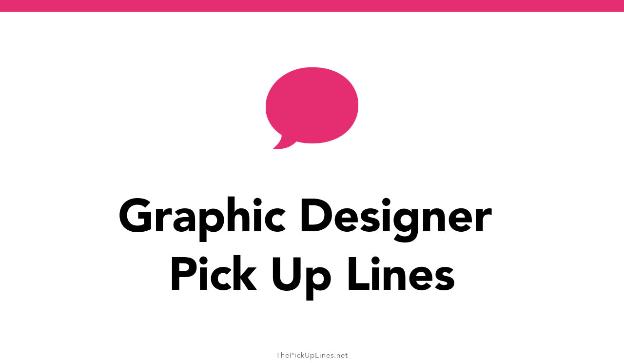 101+ Graphic Designer Pick Up Lines And Rizz