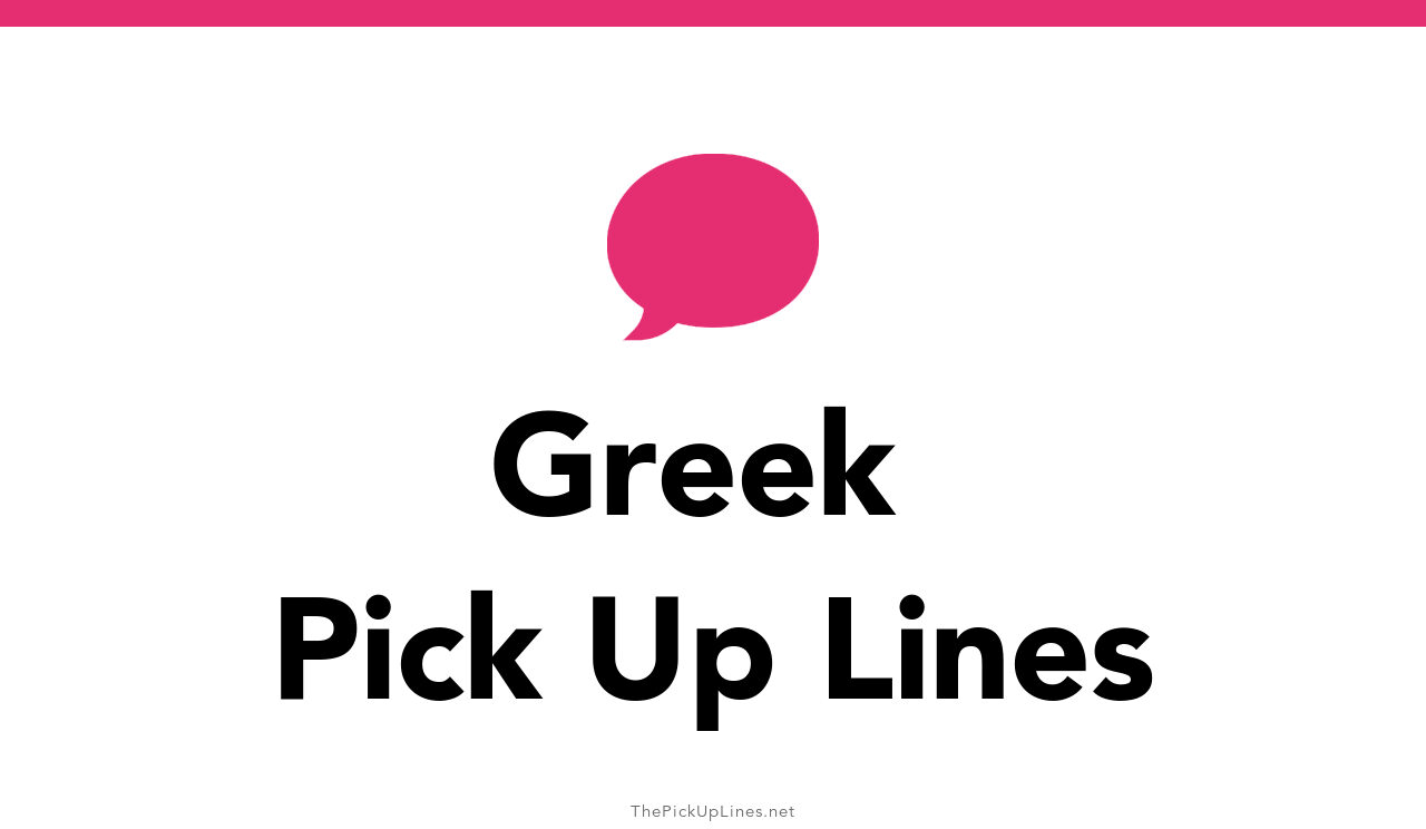 150+ Greek Pick Up Lines And Rizz