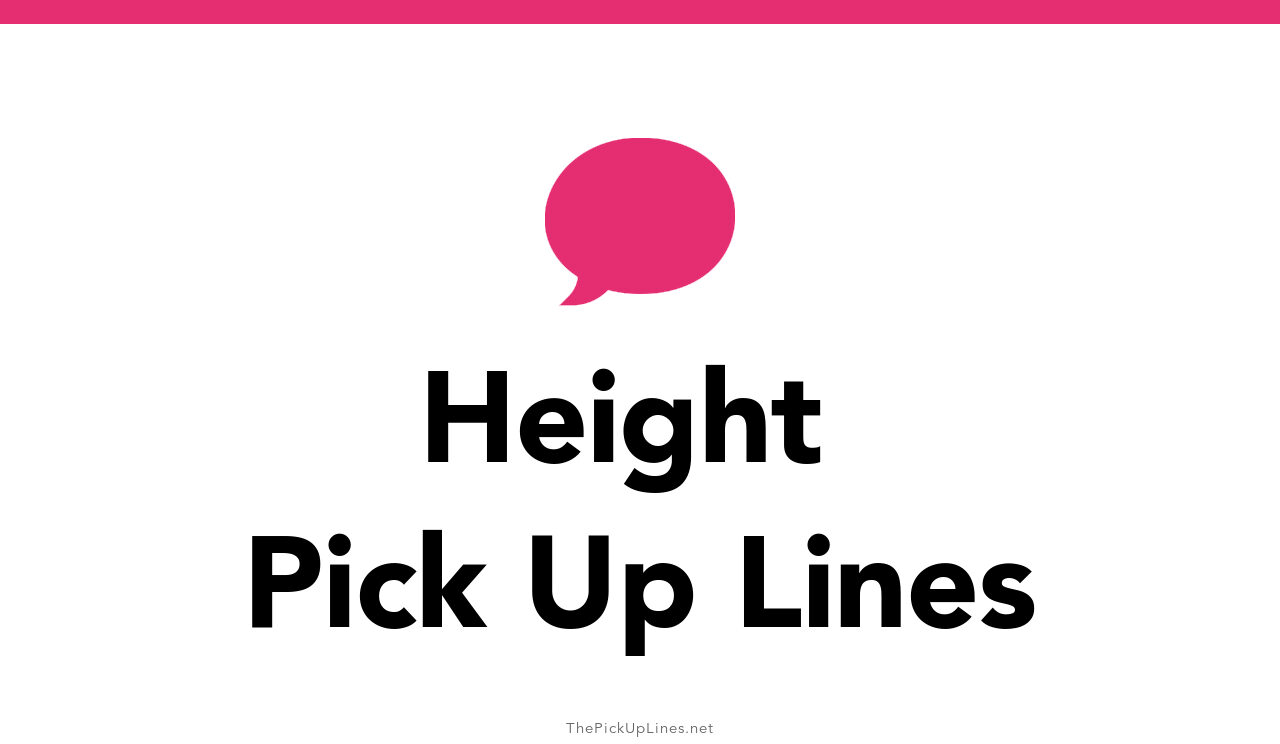 150+ Height Pick Up Lines And Rizz