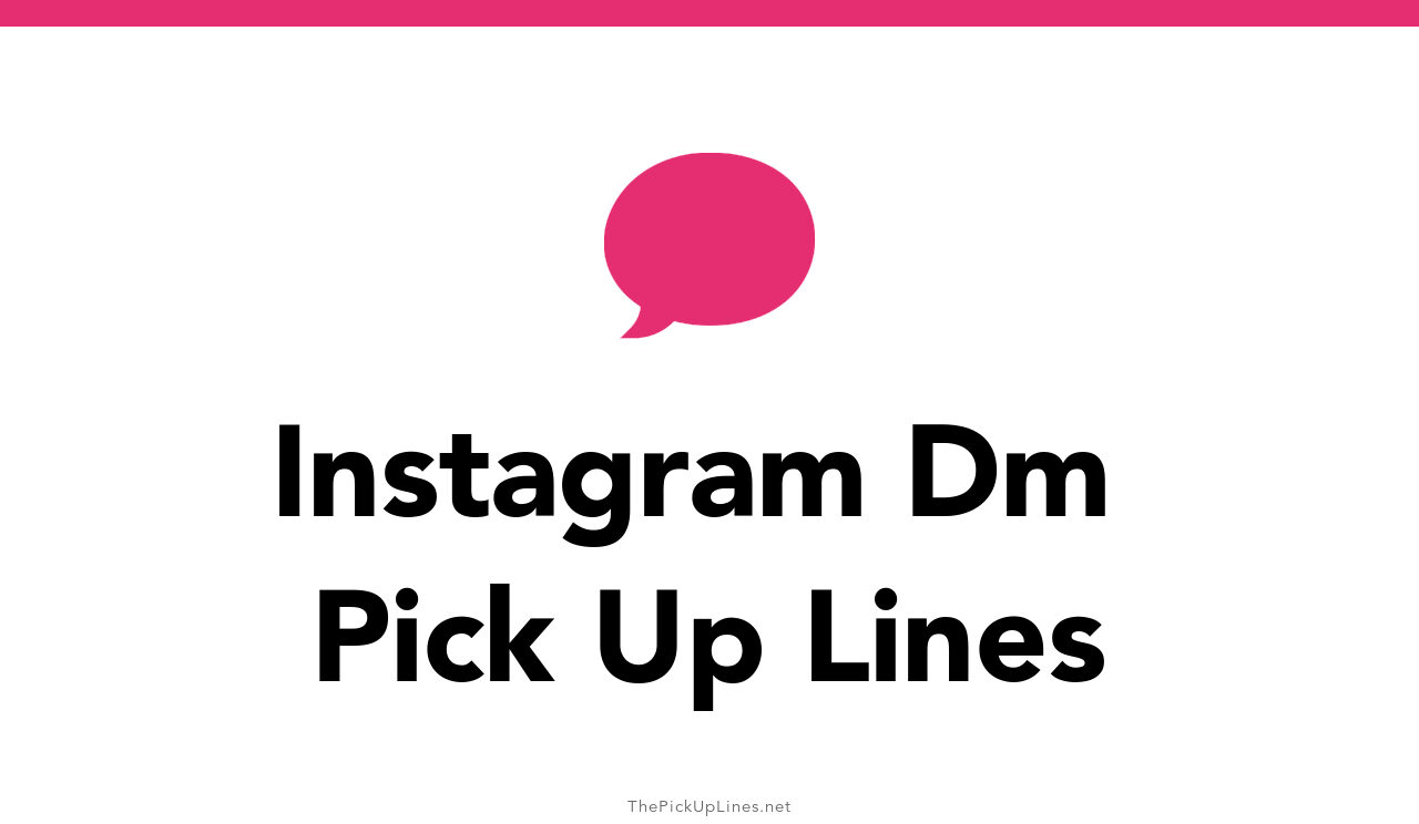 33+ Instagram Dm Pick Up Lines And Rizz