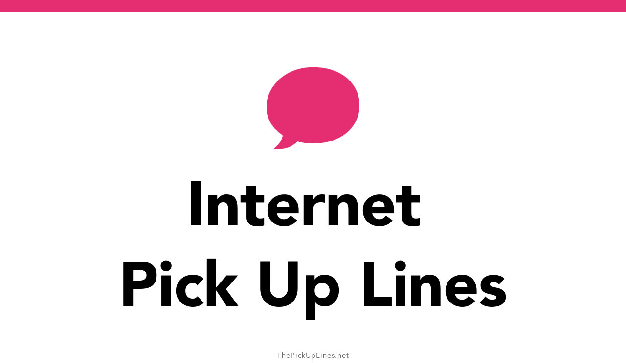 150+ Internet Pick Up Lines And Rizz
