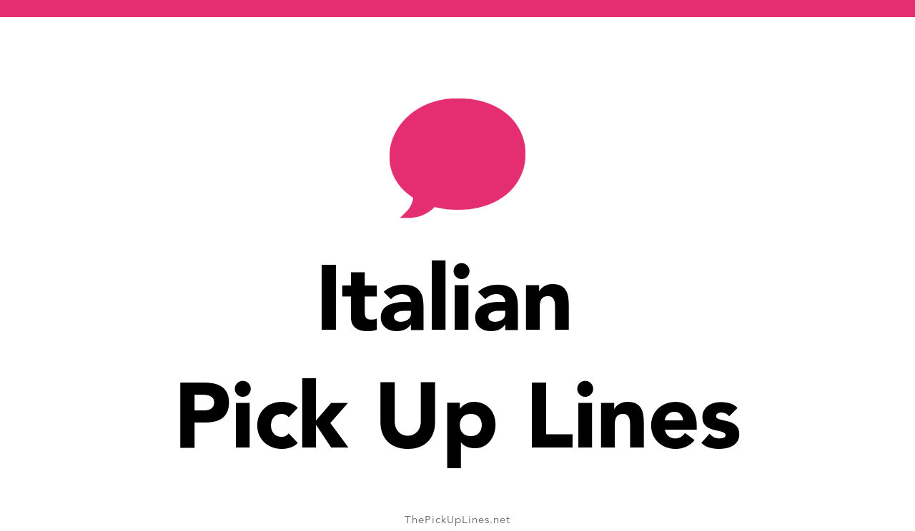 150+ Italian Pick Up Lines And Rizz