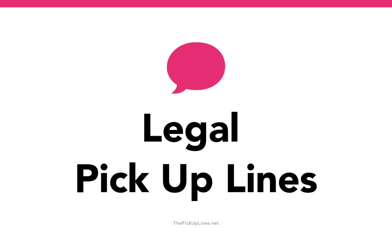 77+ Legal Pick Up Lines And Rizz