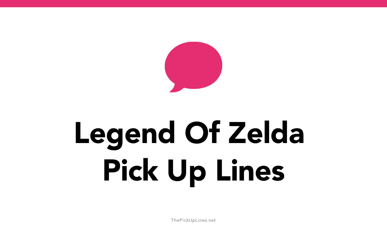 88+ Legend Of Zelda Pick Up Lines And Rizz