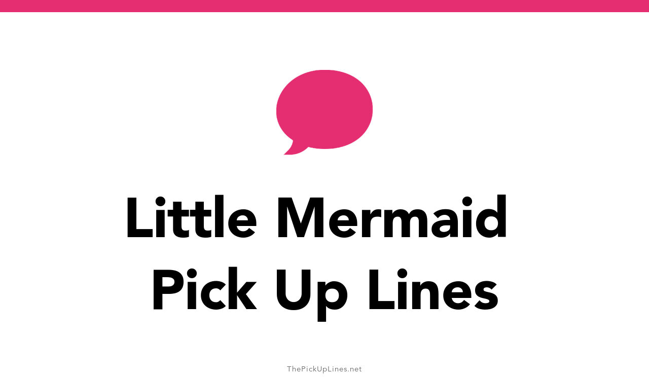 10+ Little Mermaid Pick Up Lines And Rizz