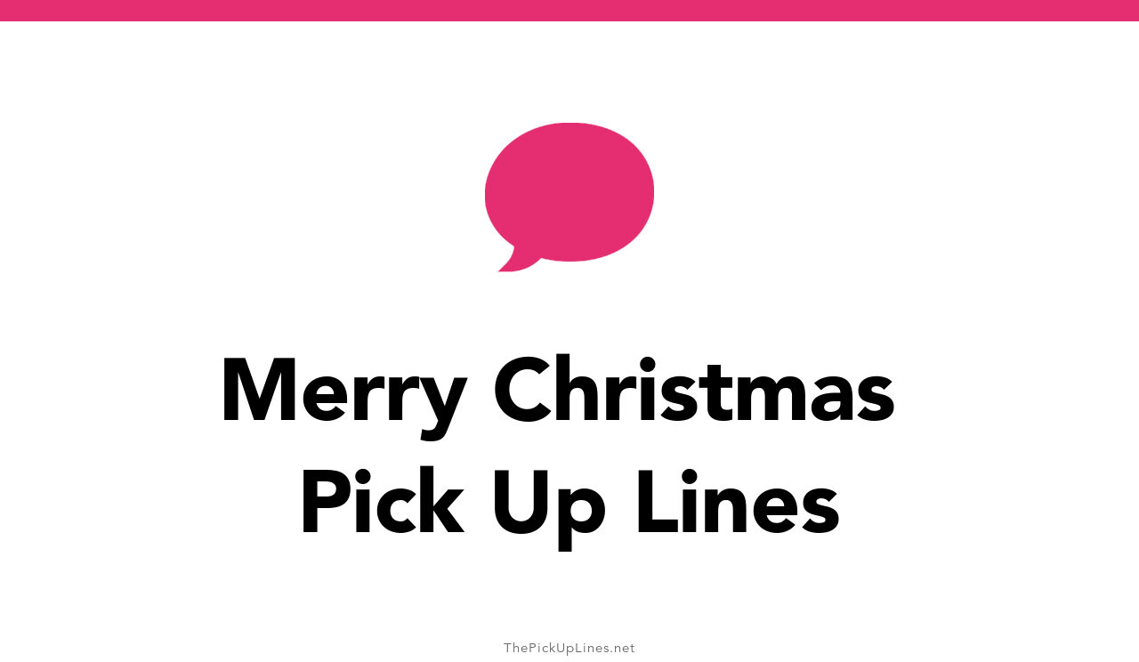 28+ Merry Christmas Pick Up Lines And Rizz