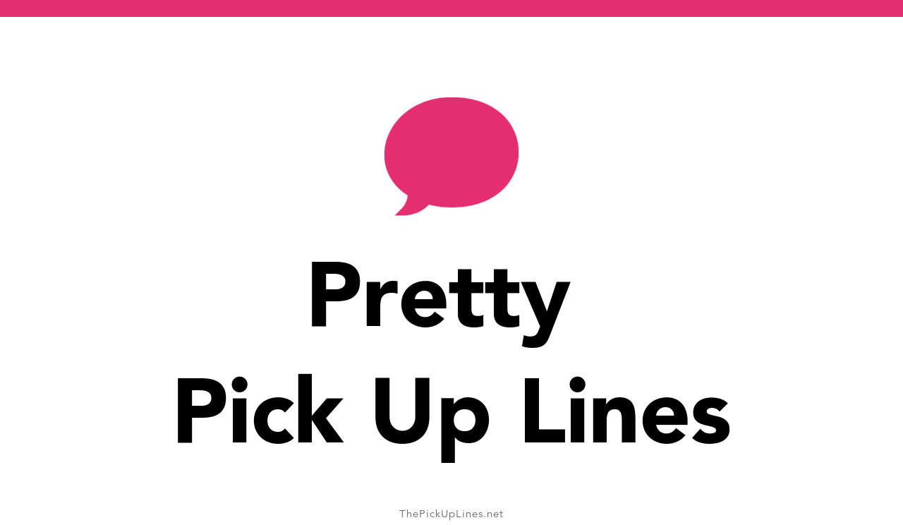 150+ Pretty Pick Up Lines And Rizz