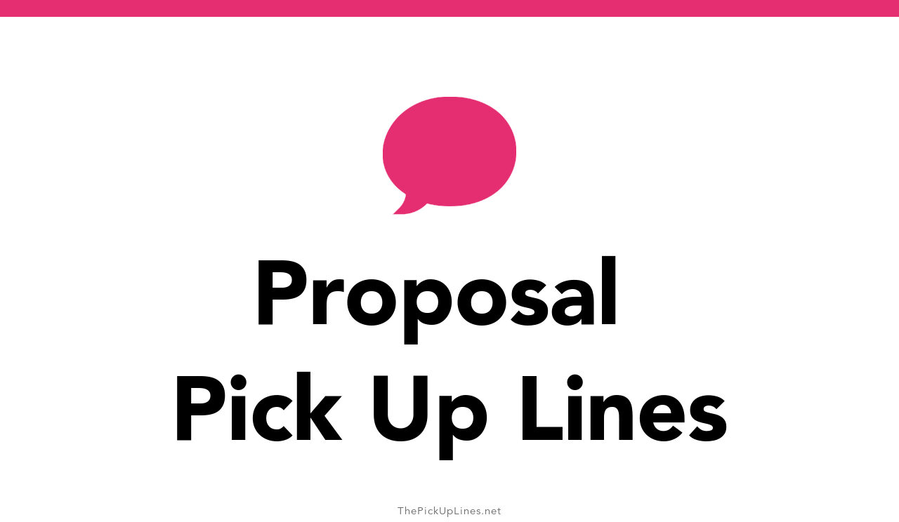 141+ Proposal Pick Up Lines And Rizz