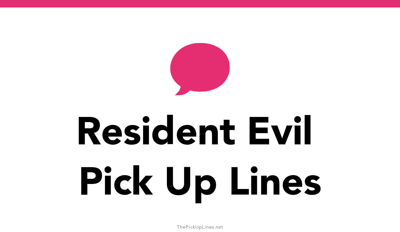 82+ Resident Evil Pick Up Lines And Rizz