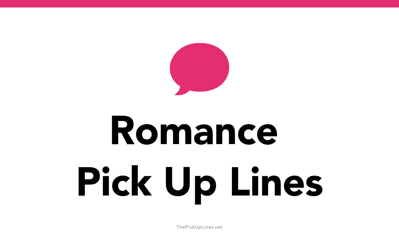 150+ Romance Pick Up Lines And Rizz