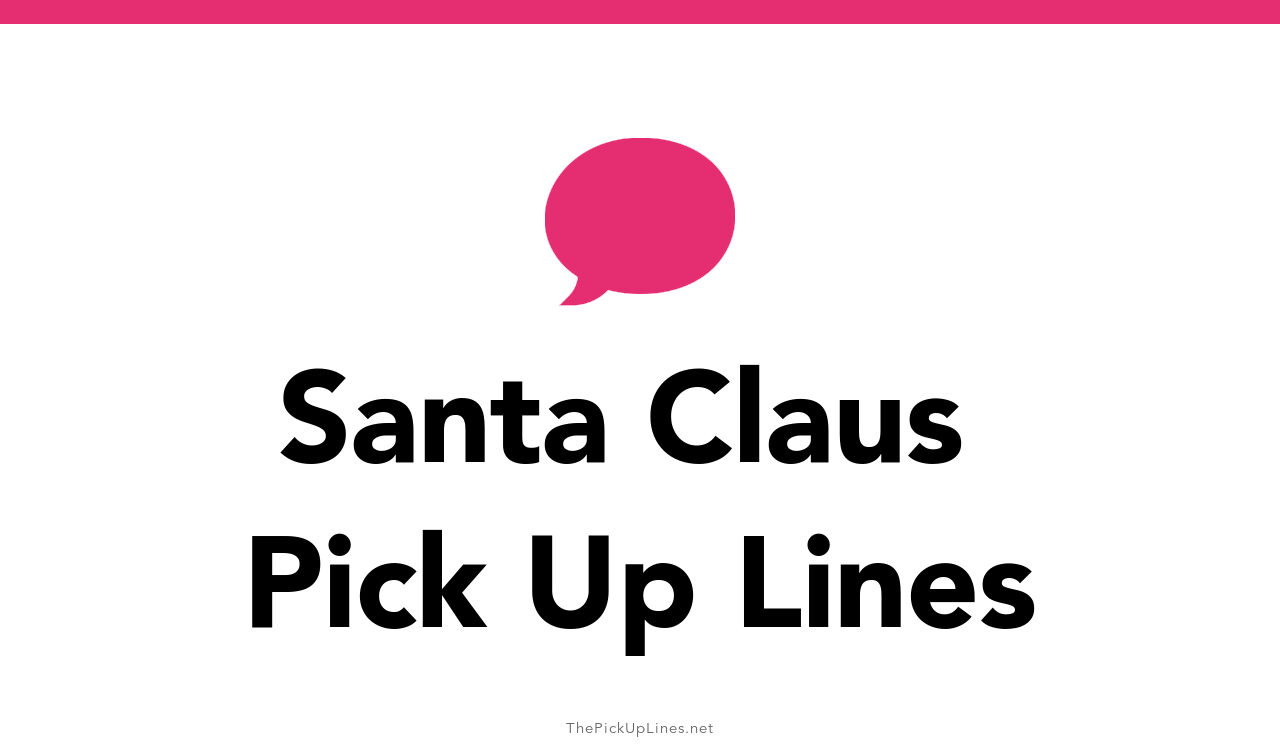 16+ Santa Claus Pick Up Lines And Rizz