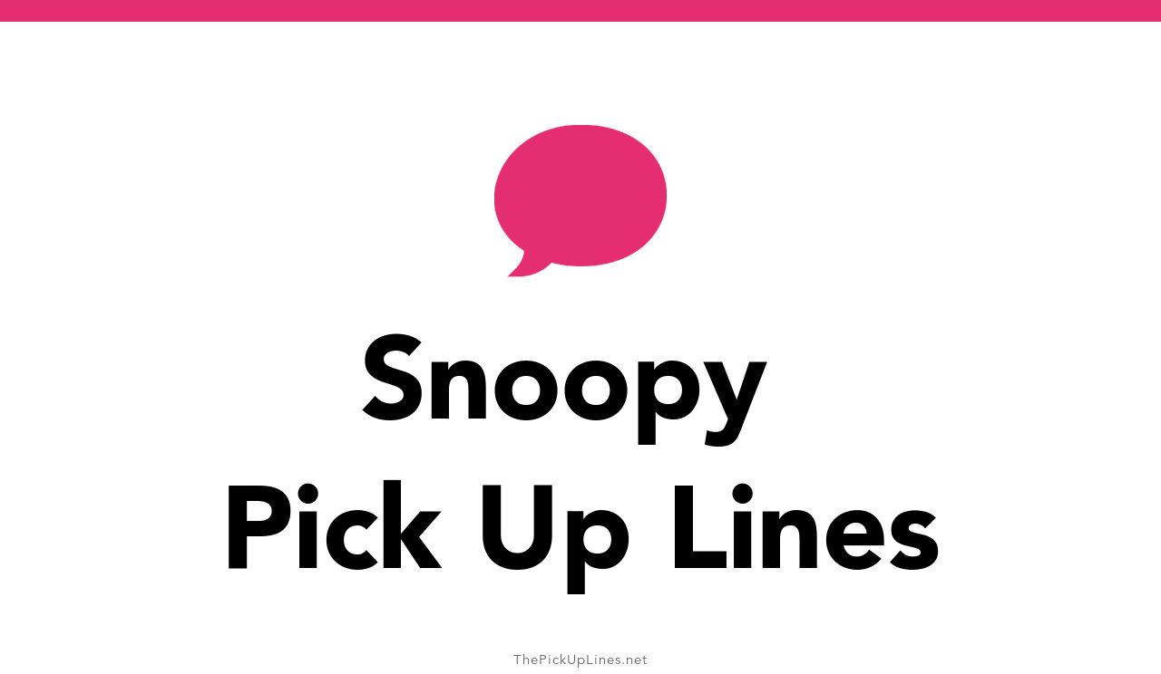 74+ Snoopy Pick Up Lines And Rizz