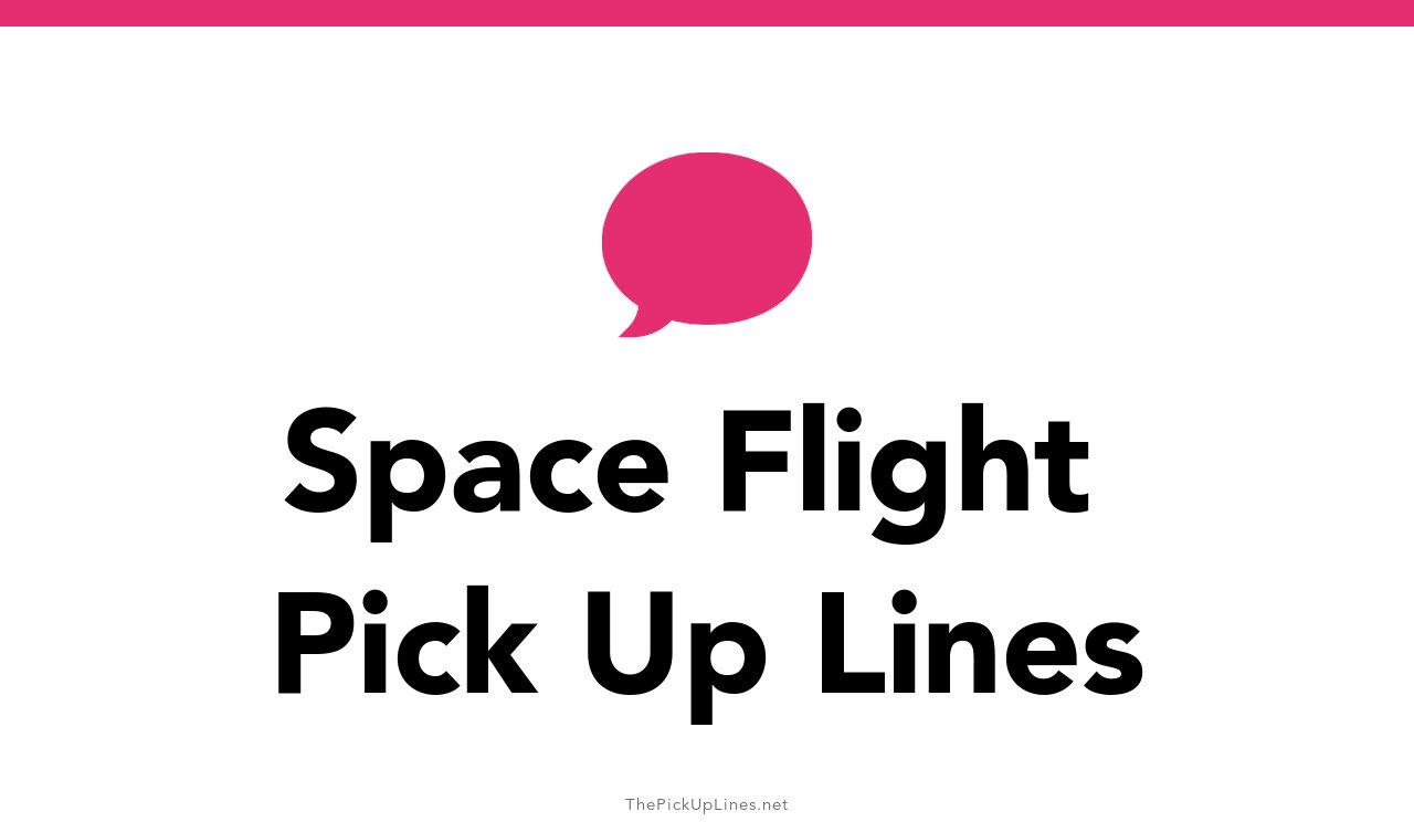 0+ Space Flight Pick Up Lines And Rizz