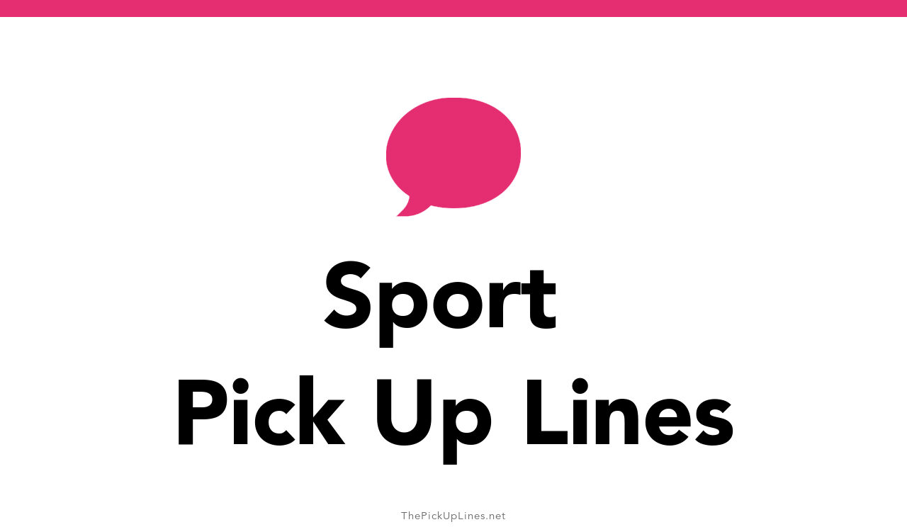 150+ Sport Pick Up Lines And Rizz