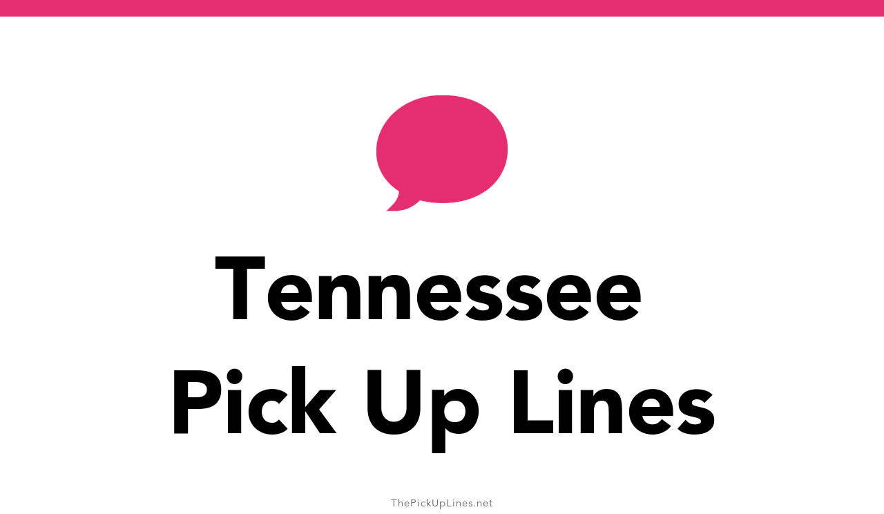 42+ Tennessee Pick Up Lines And Rizz