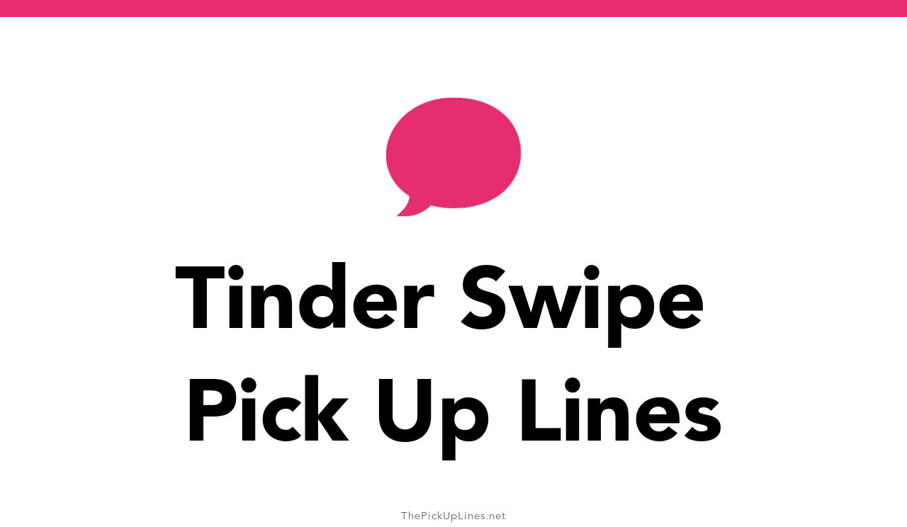 51+ Tinder Swipe Pick Up Lines And Rizz