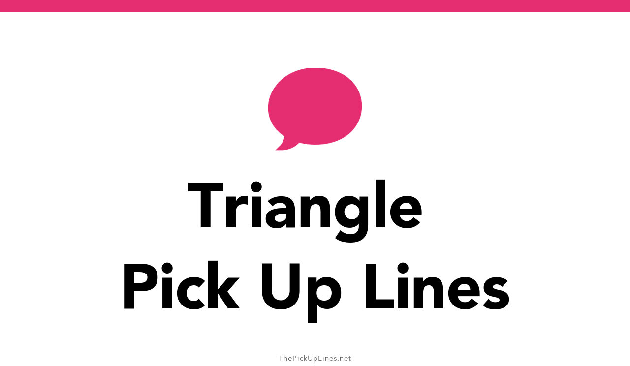 26+ Triangle Pick Up Lines And Rizz
