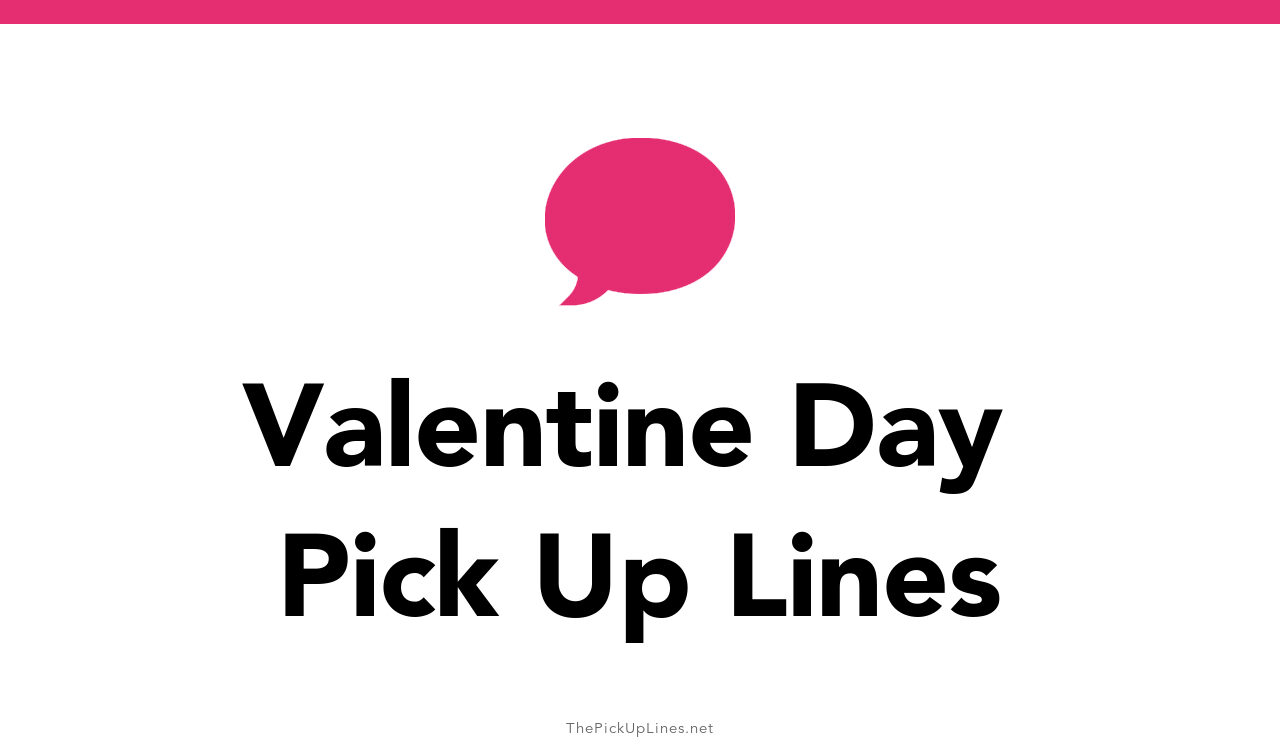 150+ Valentine Day Pick Up Lines And Rizz