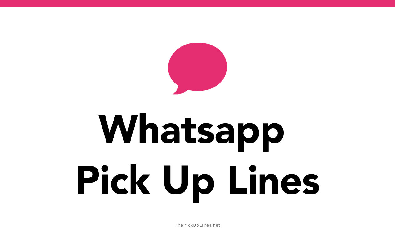 70+ Whatsapp Pick Up Lines And Rizz