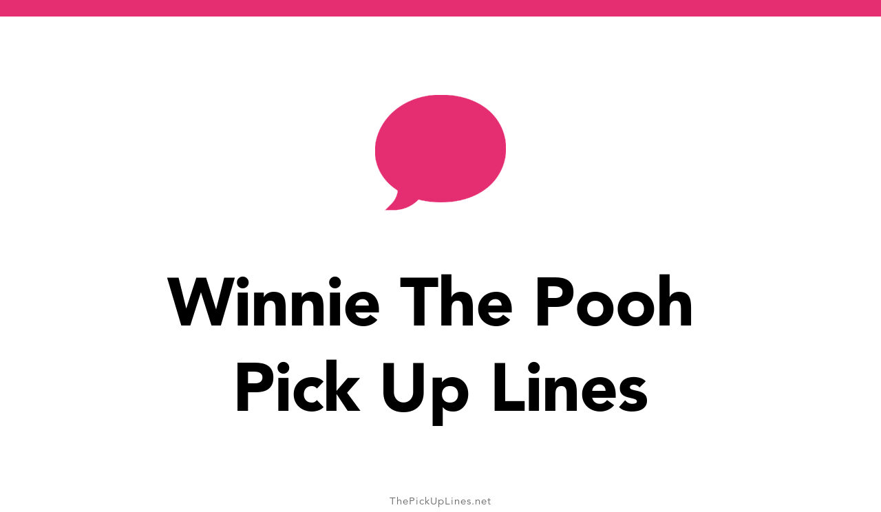 8+ Winnie The Pooh Pick Up Lines And Rizz
