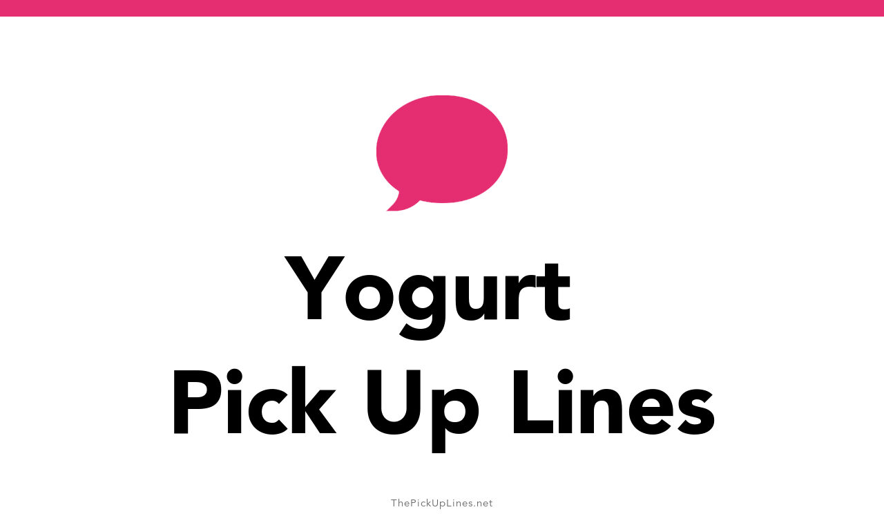 79-yogurt-pick-up-lines-and-rizz